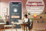Digital Loyalty Programs System: Membangun Kesetiaan Pelanggan Lebih ...
