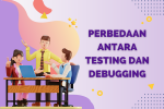 Perbedaan Antara Testing Dan Debugging | Crosstechno Web App Developer